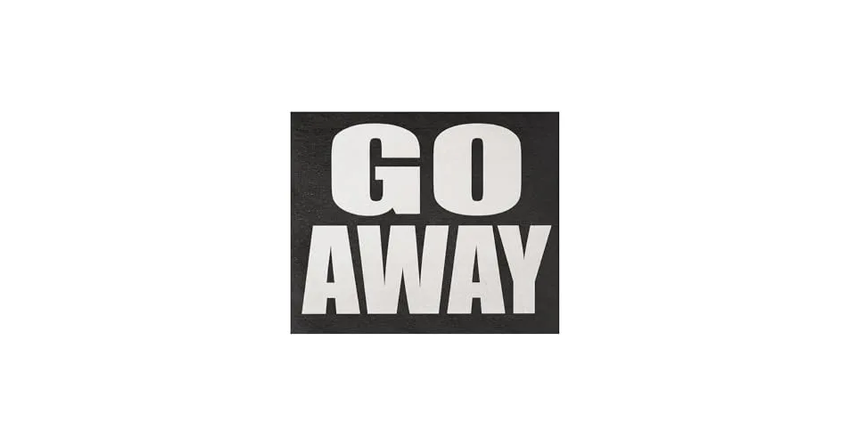 Made In USA | Go Away Wooden Sign