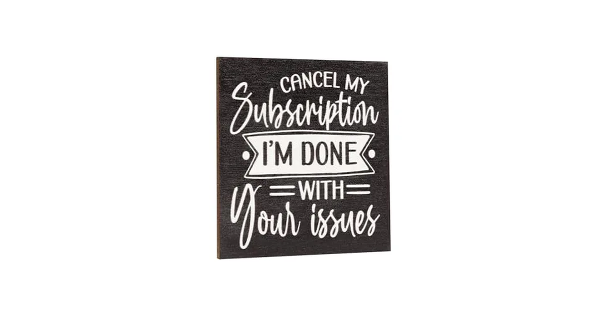 Made In USA | Cancel My Subscription I’m Done with Your Issues Magnet