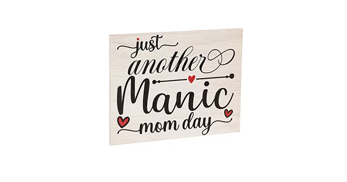 Made In USA | Just Another Manic Mom Day Wooden Sign
