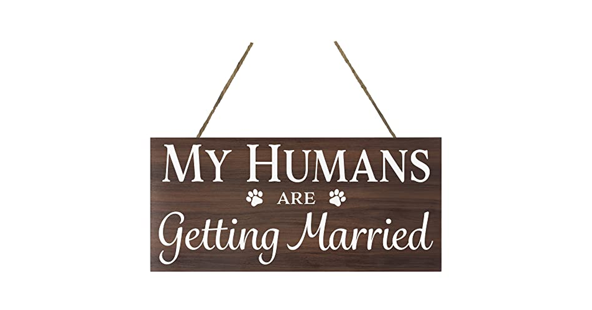 Made In USA | My Humans Are Getting Married™ Wooden Sign (Brown)