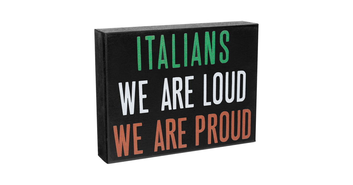 Made In USA | Italians We are Loud We are Proud™ Wooden Sign