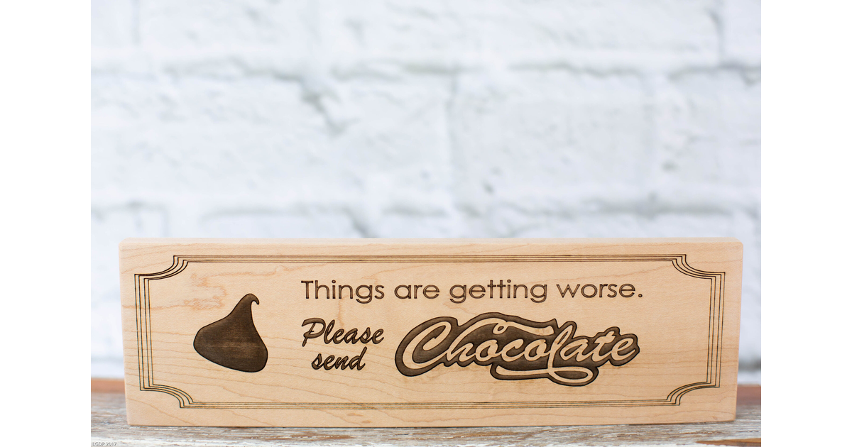 Made In USA | 3x10 Wood Sign - Things are getting Worse Please Send ...