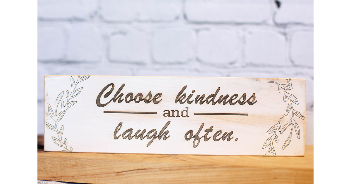 Made In USA | 3x10 Wood Sign - Choose Kindness Laugh Often
