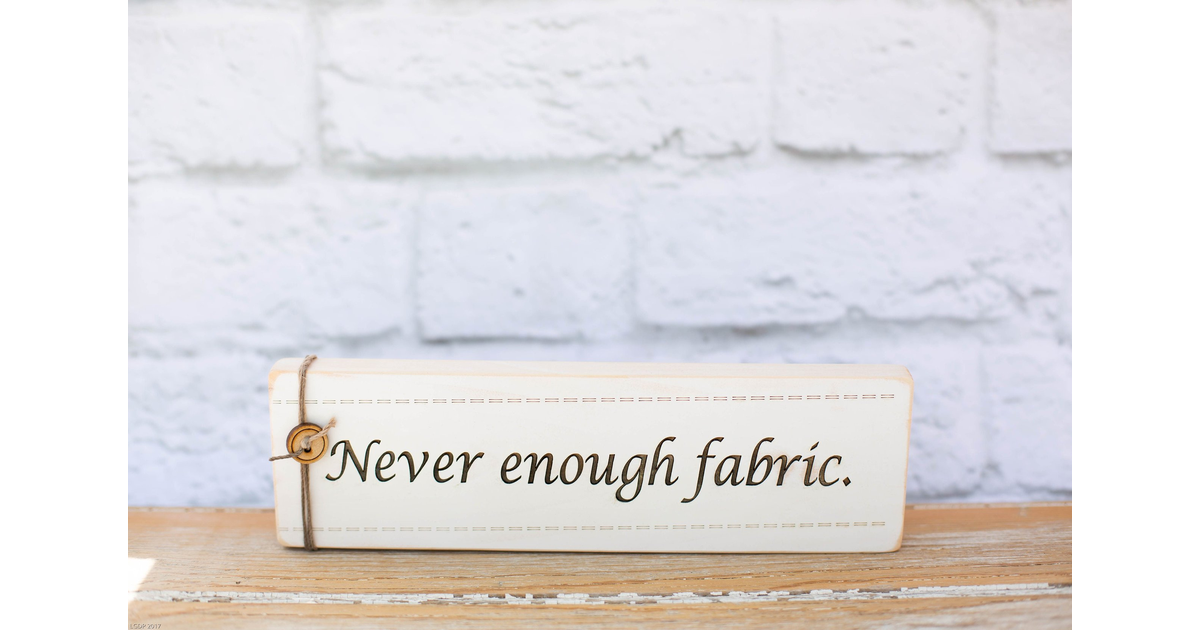 Made In USA | 3 x 10 Sign - Never Enough Fabric