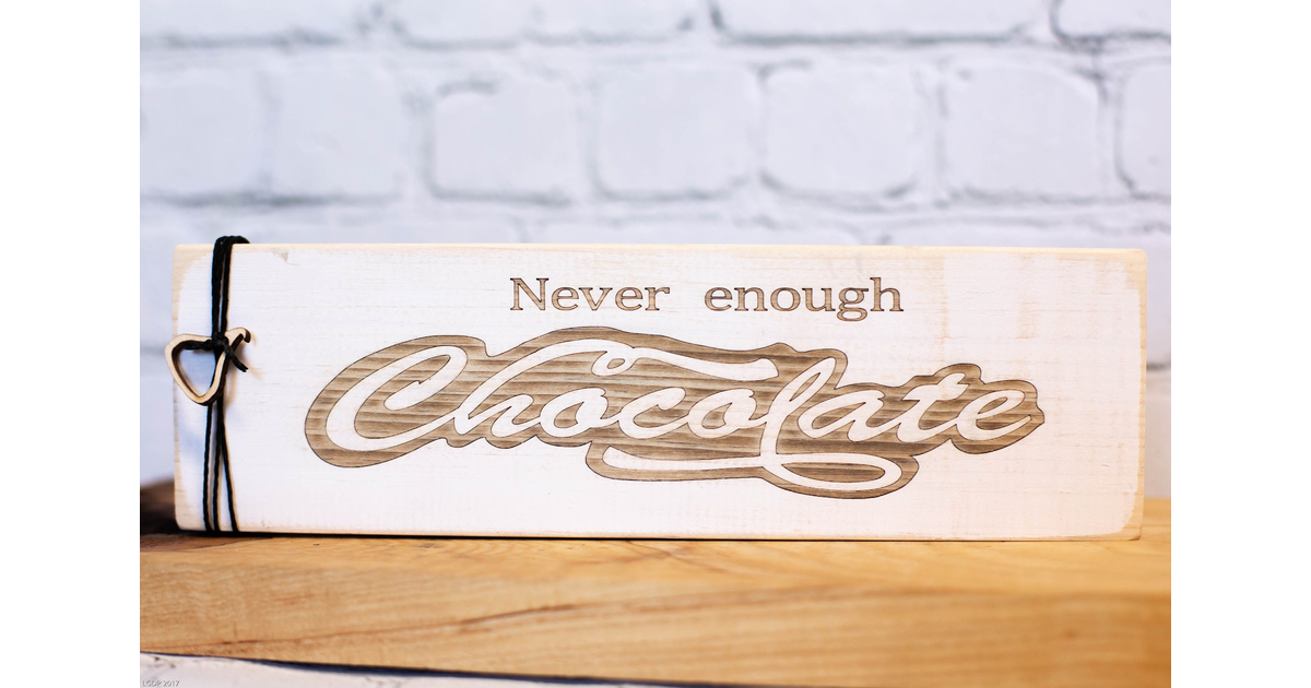 Made In USA | 3 X 10 Sign - Never enough Chocolate