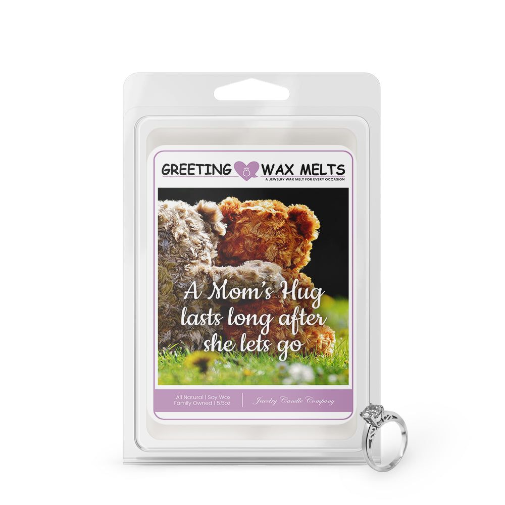 Made In USA | A mom's hug lasts long after she lets go Greetings Wax Melt